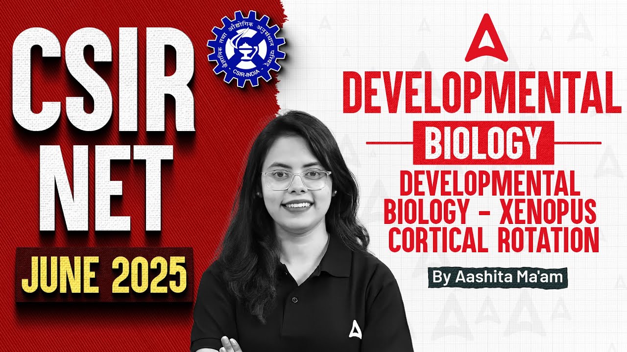 CSIR NET JUNE 2025 | Developmental Biology - Xenopus - Cortical ...