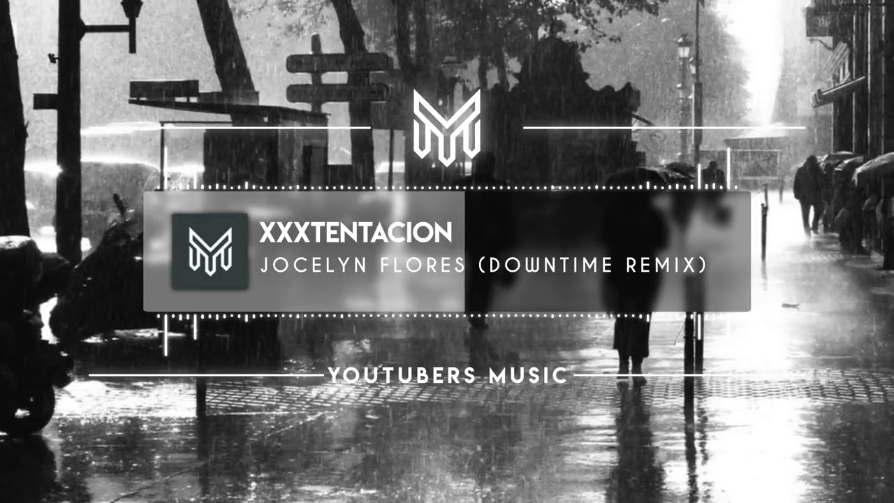 Xxxtentacion Jocelyn Flores Remix Youtube 9604