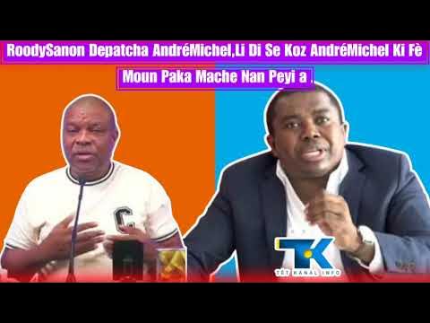 Vin tande Kijan RoodySanon Ap Salanbe AndréMichel,Roody Fé Konnen Se AndréMichel Ki Mete peyi a ...