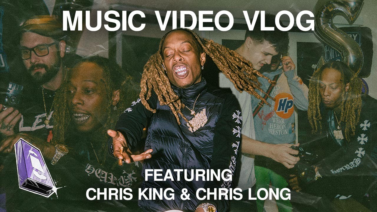 MUSIC VIDEO VLOG: FEAT. CHRIS KING & CHRIS LONG FILMS - YouTube