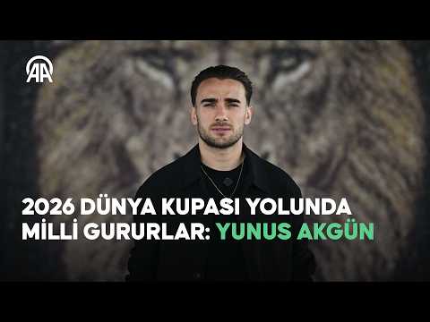 2026 Dünya Kupası Yolunda Milli Gururlar: Yunus Akgün