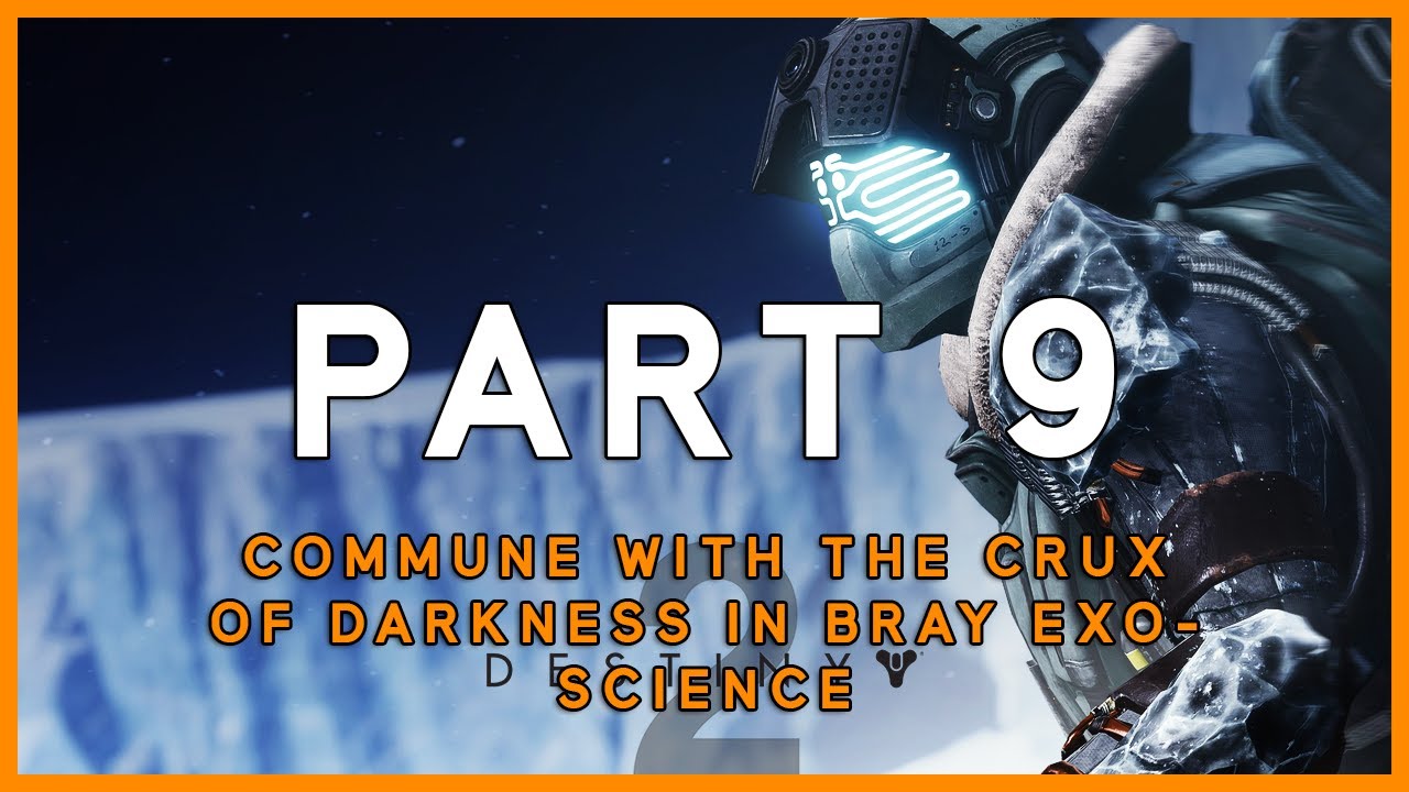 Destiny 2 Beyond Light Playthrough Part 9 - Commune with the Crux of ...