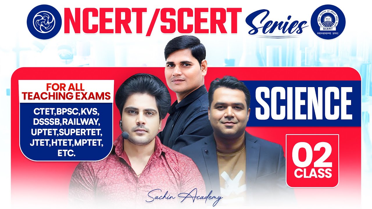 NCERT/SCERT SCIENCE Class 2 For All Teaching Exam By Sachin Academy Live 2pm - YouTube