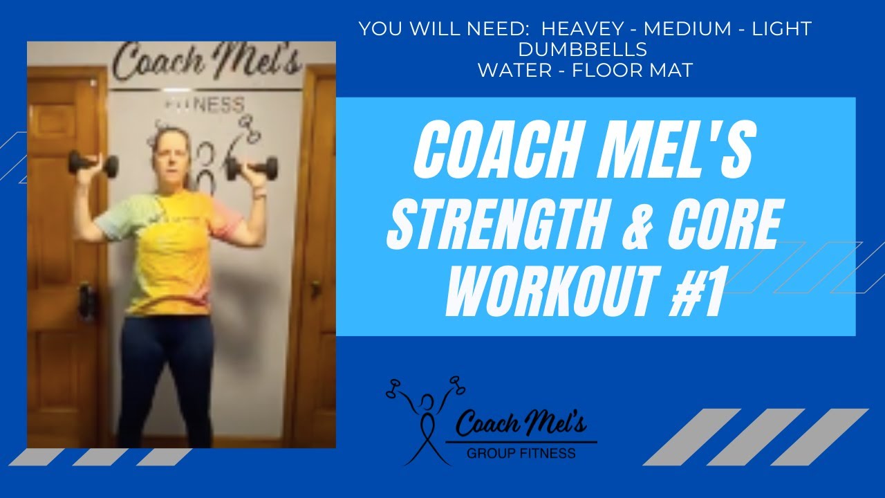 Coach Mel's Full Body Strength Workout with Core Workout #1 - YouTube