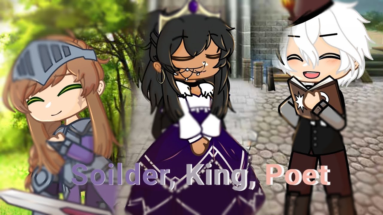 || Soilder, Poet, King || GLMV || By- Crystal_kitsune ||Read Desc - YouTube