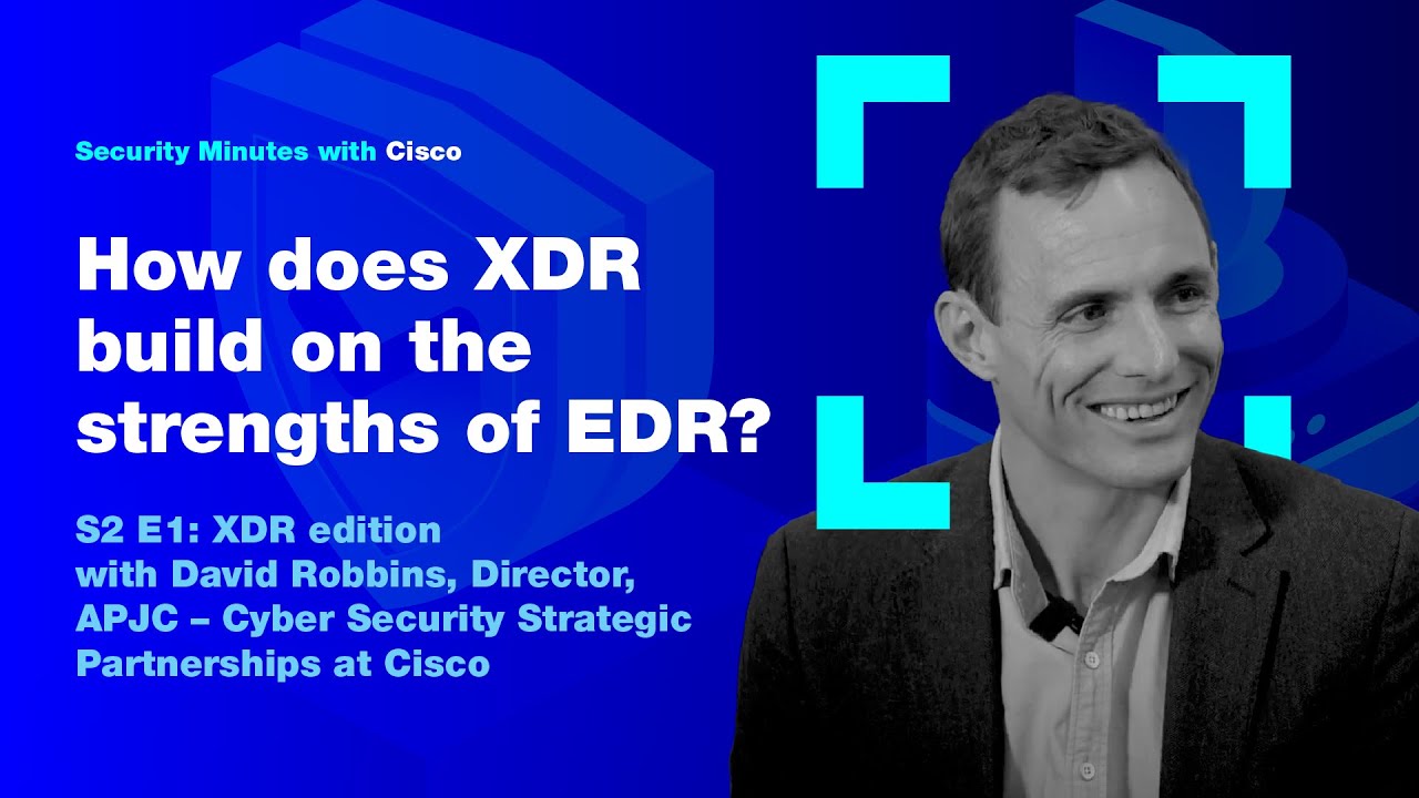 Security Minutes with Cisco S2 Ep 1 - XDR vs EDR - YouTube