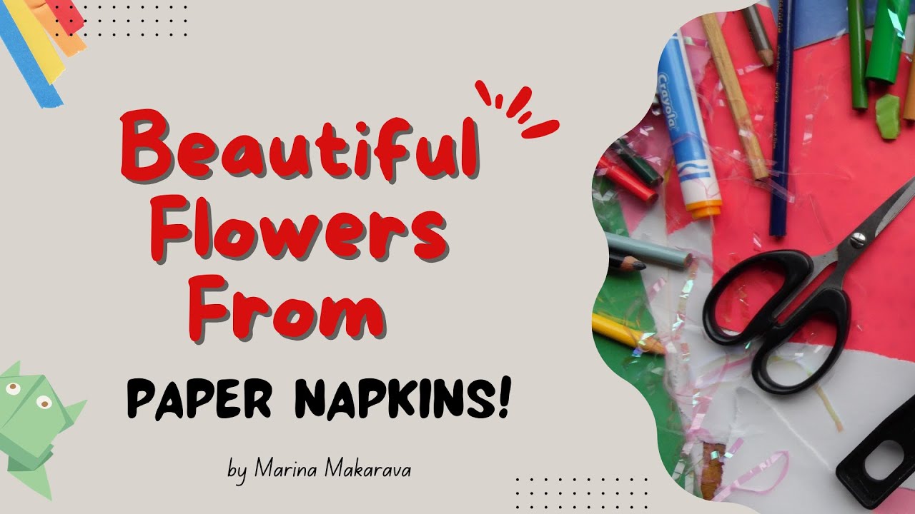 Crafting Magic: How to Make Beautiful Flowers from Paper Napkins! - YouTube