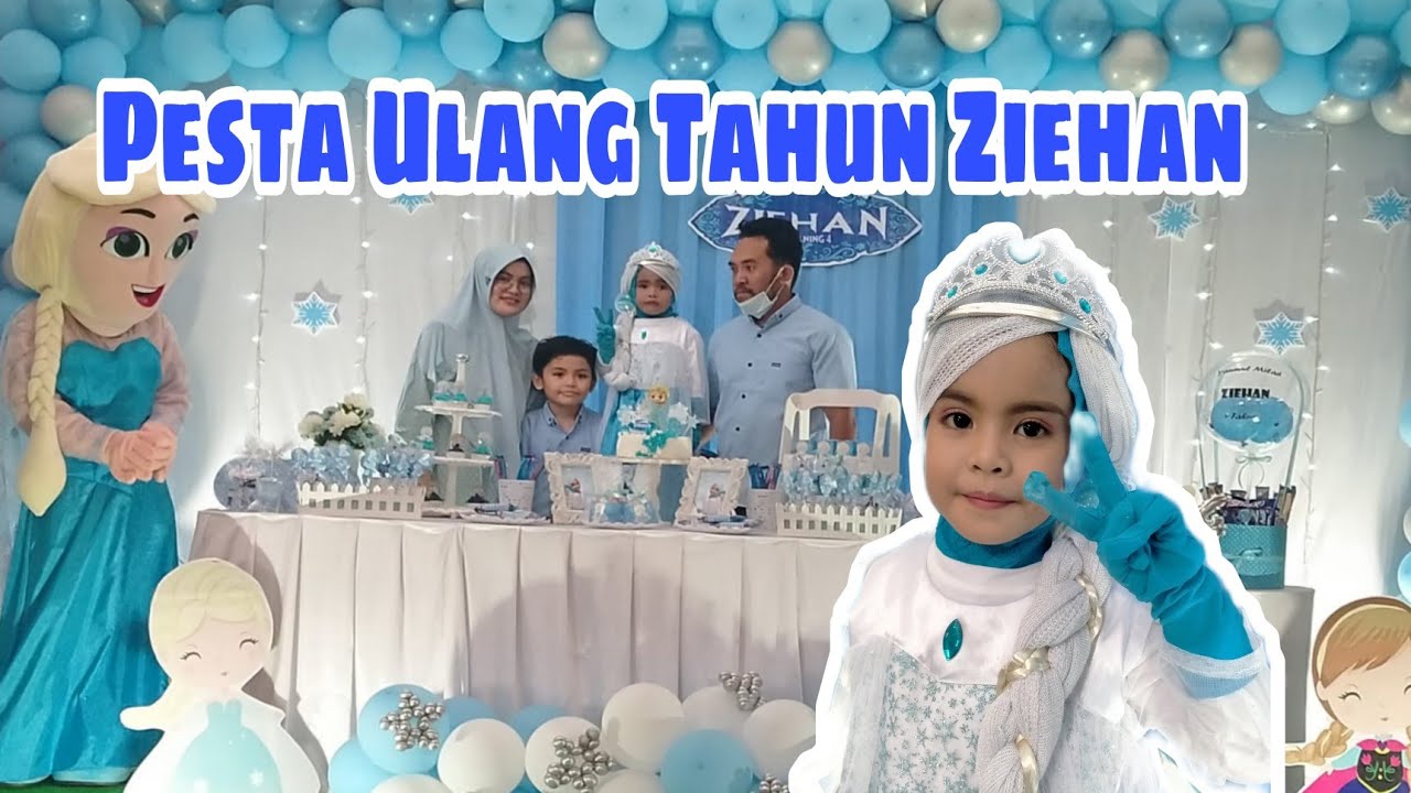 Ulang Tahun Tema Frozen || pesta Ulang tahun Ziehan yang ke 4 thn - YouTube