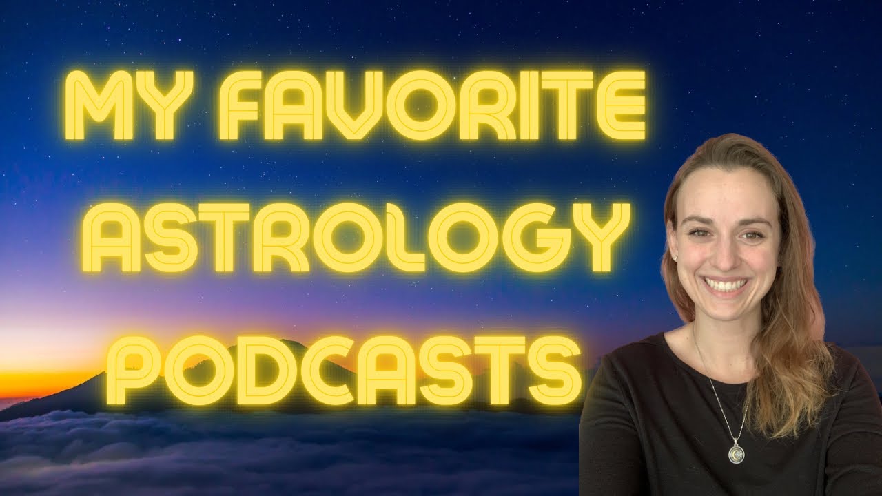 My 5 Favorite Astrology Podcasts - YouTube