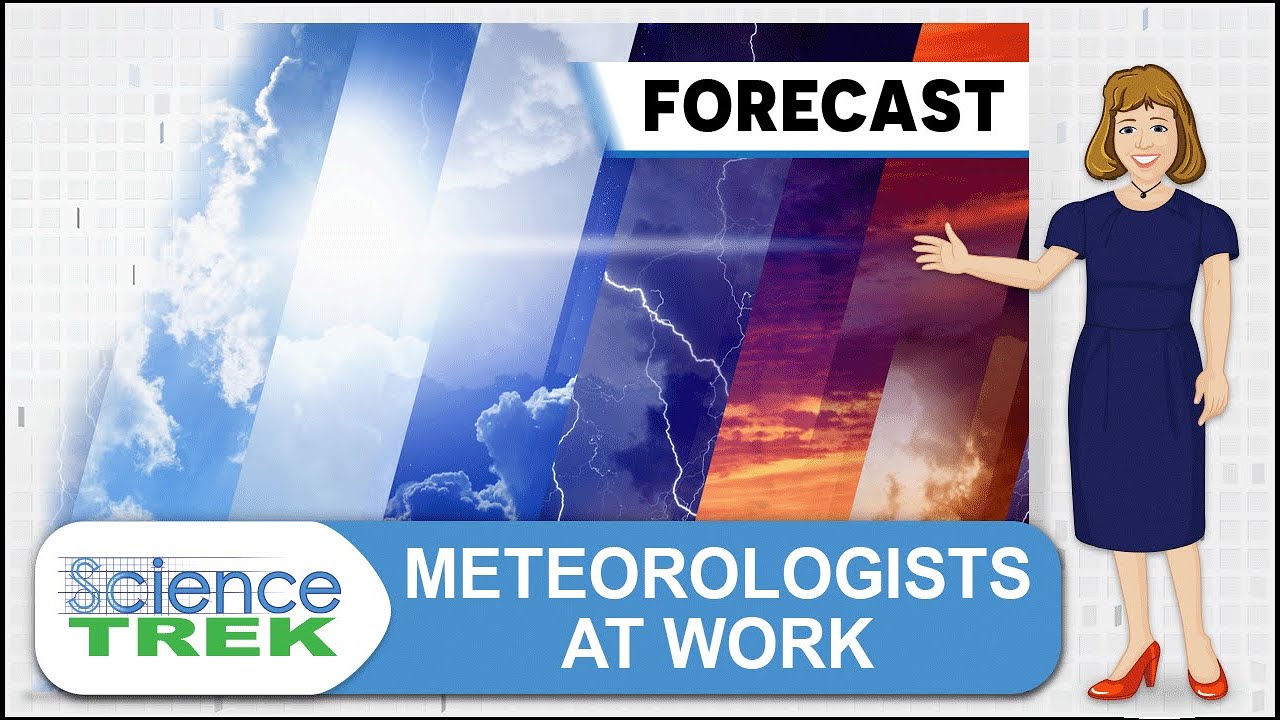 Weather: Meteorologists At Work | Science Trek - YouTube