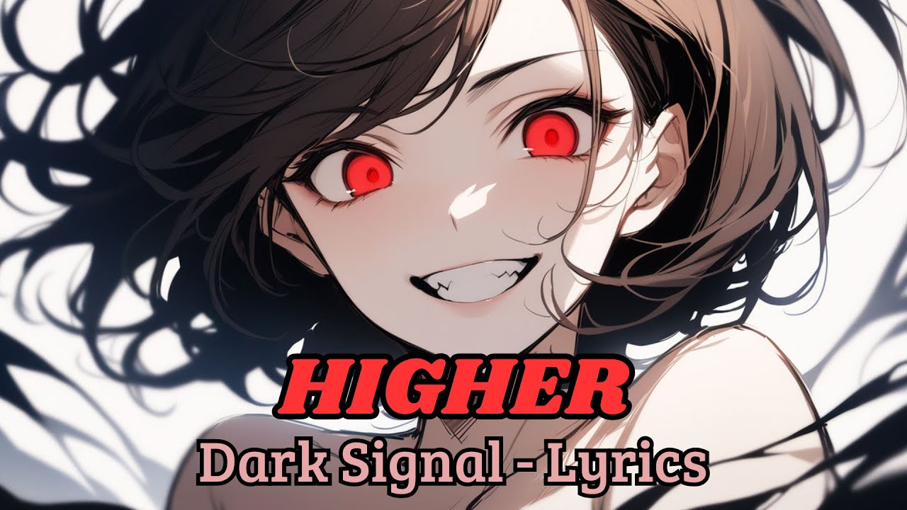Dark Signal - HIGHER (Lyrics) - YouTube