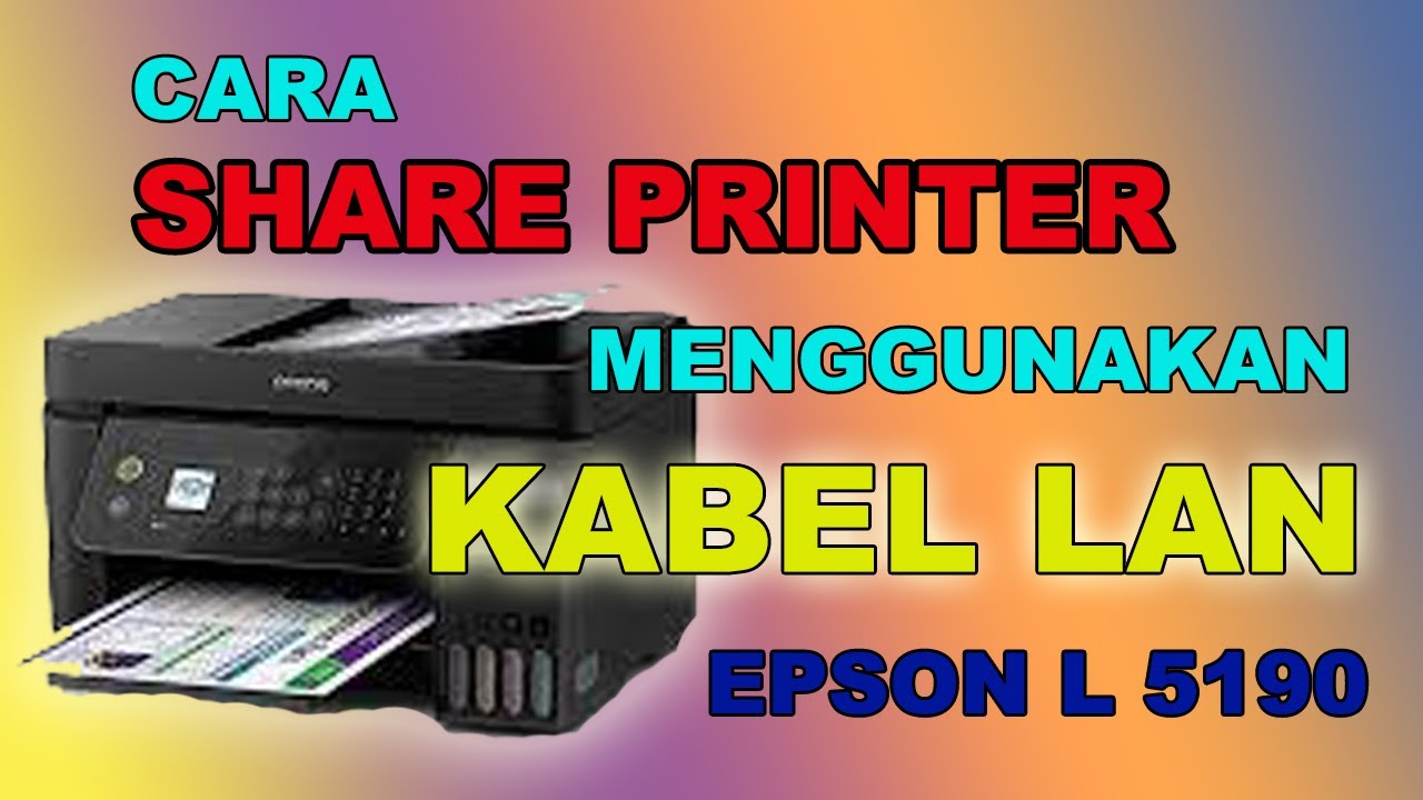 Cara share Printer Epson L-5190 dengan kabel LAN - YouTube
