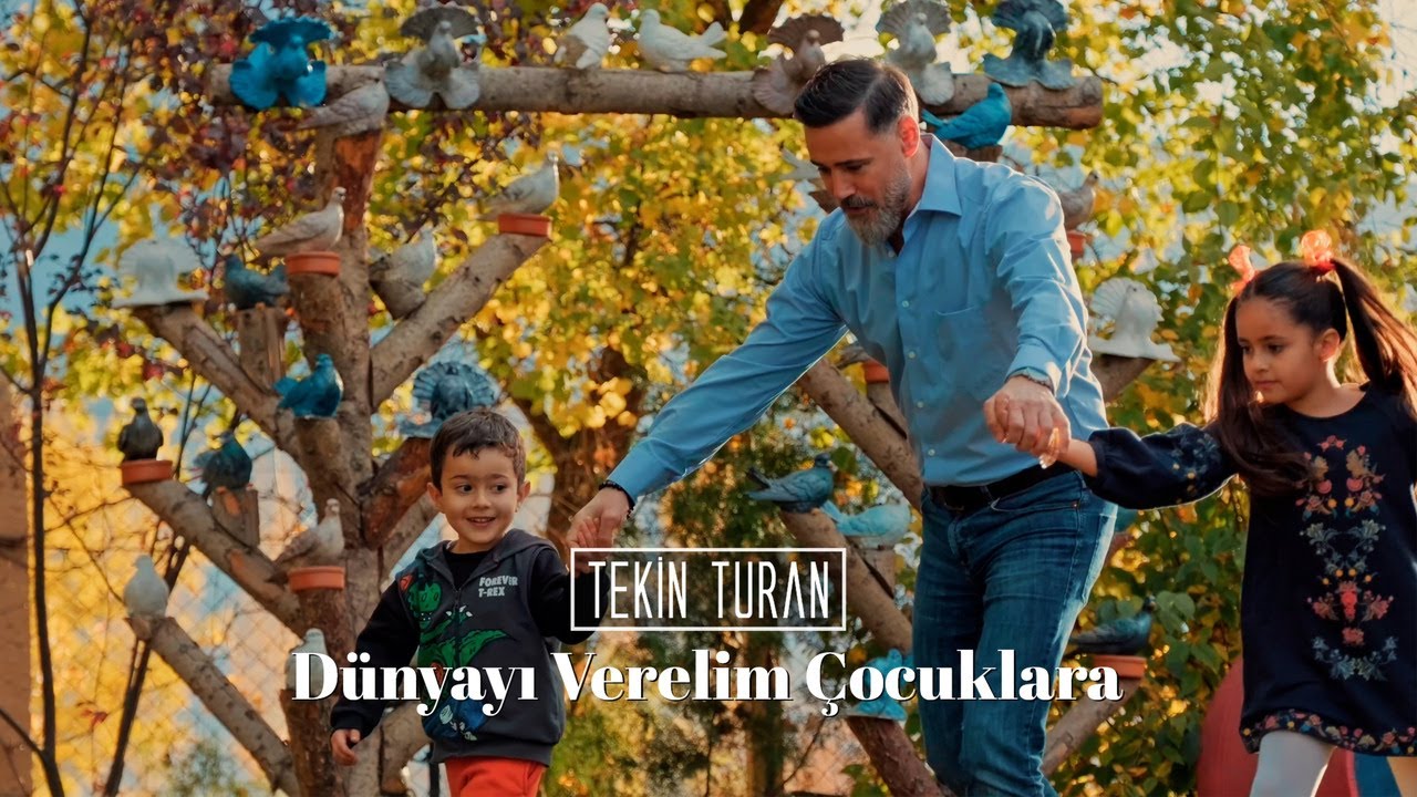 Tekin Turan - Dünyayı Verelim Çocuklara - YouTube