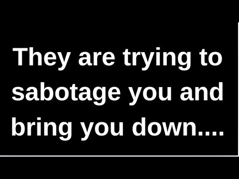 They are trying to sabotage you and.... love quotes love messages love letter heartfelt messages
