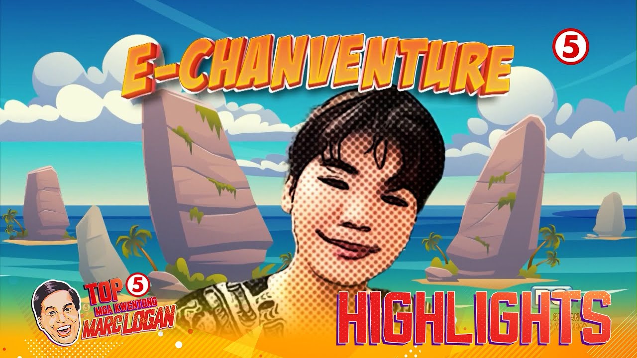 Top 5 Mga Kwentong Marc Logan | E-Chanventure - YouTube