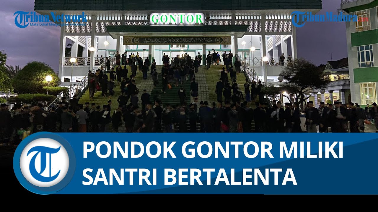 Memliki Banyak Santri Bertalenta, Pondok Gontor Tanamkan Kemandirian ...