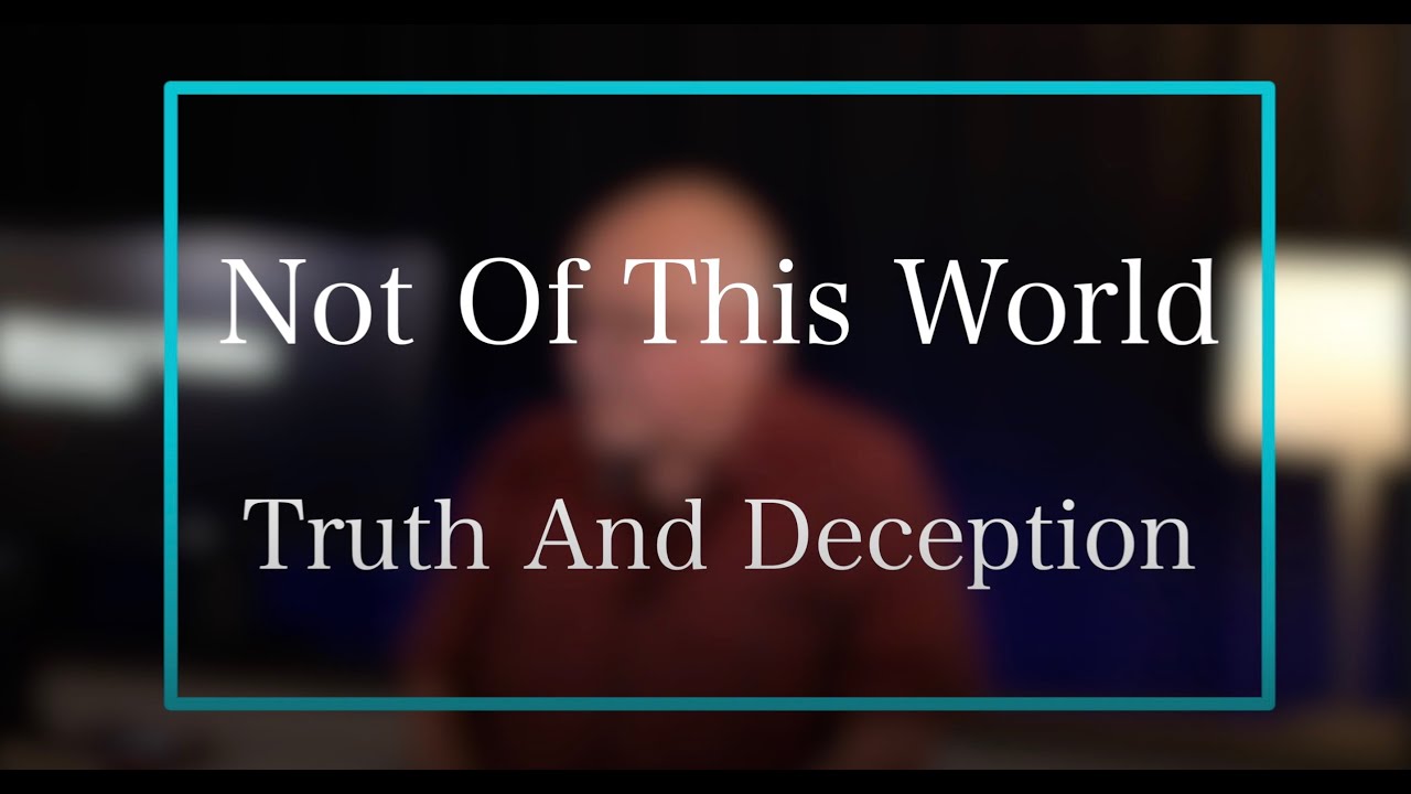 Not Of This World - Truth And Deception - YouTube