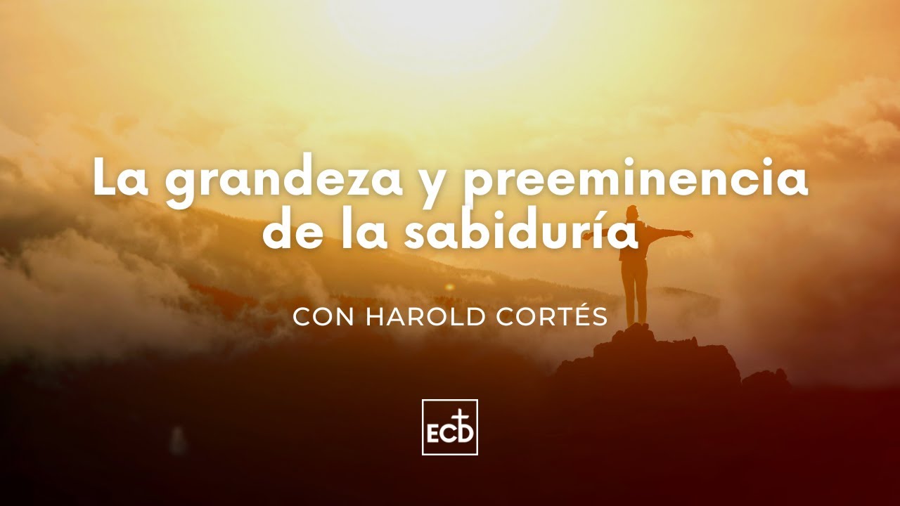 La GRANDEZA de la SABIDURÍA (Proverbios 8:17) | Devocional con Harold ...