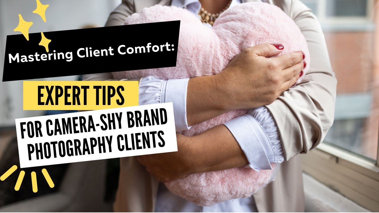 Mastering Client Comfort: Expert Tips for Camera-Shy Brand Photography ...