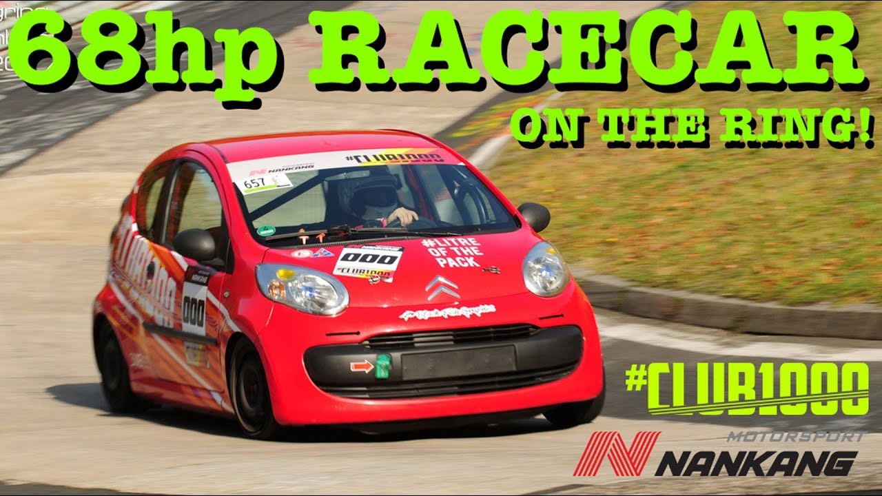 #CLUB1000: THRASHING a 68hp Citroen C1 racecar over the Nürburgring ...