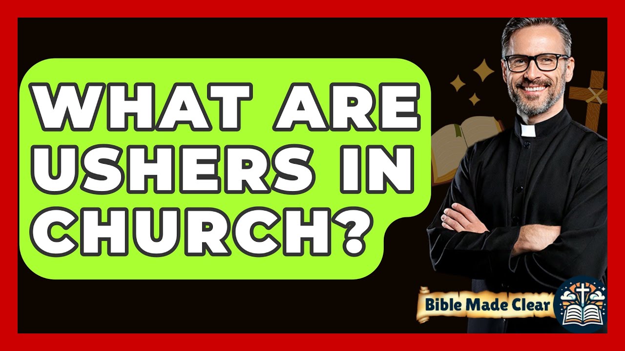 What Are Ushers In Church? - BibleMadeClear.com - YouTube