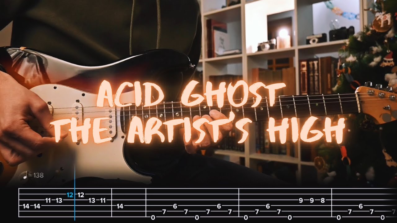 The Artist's High Acid Ghost Сover / Guitar Tab / Lesson / Tutorial ...