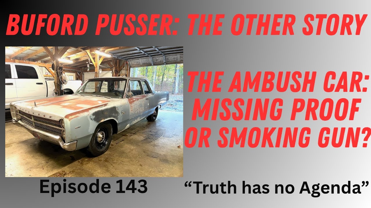 Episode 143 The Ambush Car Missing Proof or Smokeing Gun - YouTube