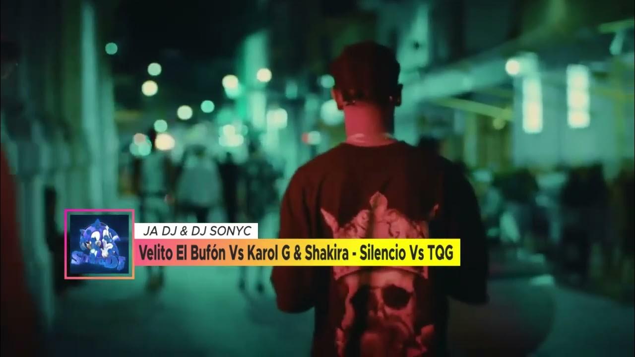Velito El Bufón Vs Karol G & Shakira - Silencio (JA DJ Vs Lkhn Moombathon Remix) (100) 6-2024 ...