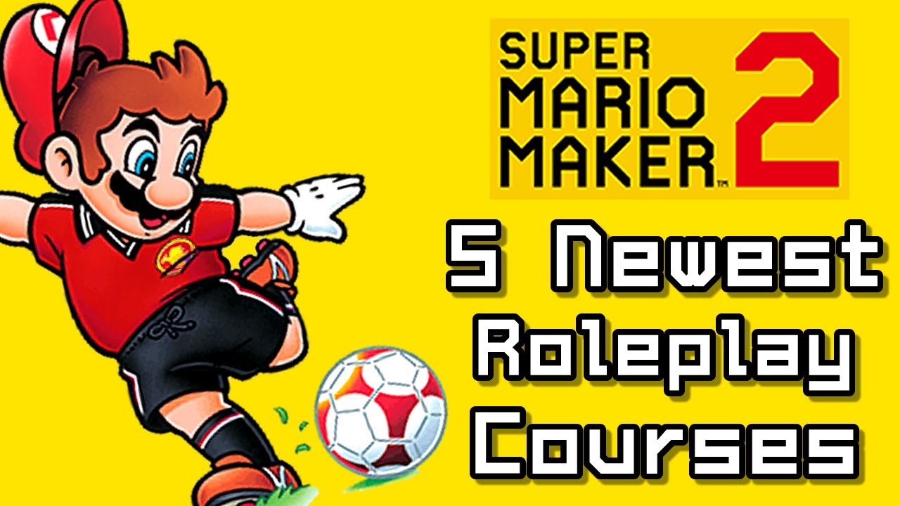 Super Mario Maker Top 5 Newest ROLEPLAY Courses (Switch) - YouTube