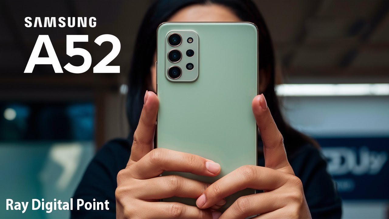 Samsung Galaxy A52 full Review| Samsung Galaxy A52 Price By Ray Digital ...