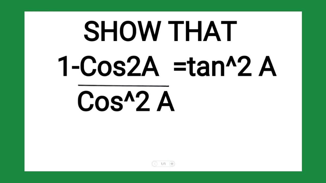 How to prove that one minus cosine of 2A all over cosine squared of A ...