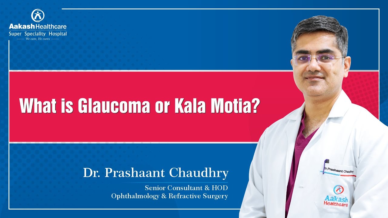 What is Glaucoma or Kala Motia? | Dr. Prashaant Chaudhry at Aakash ...