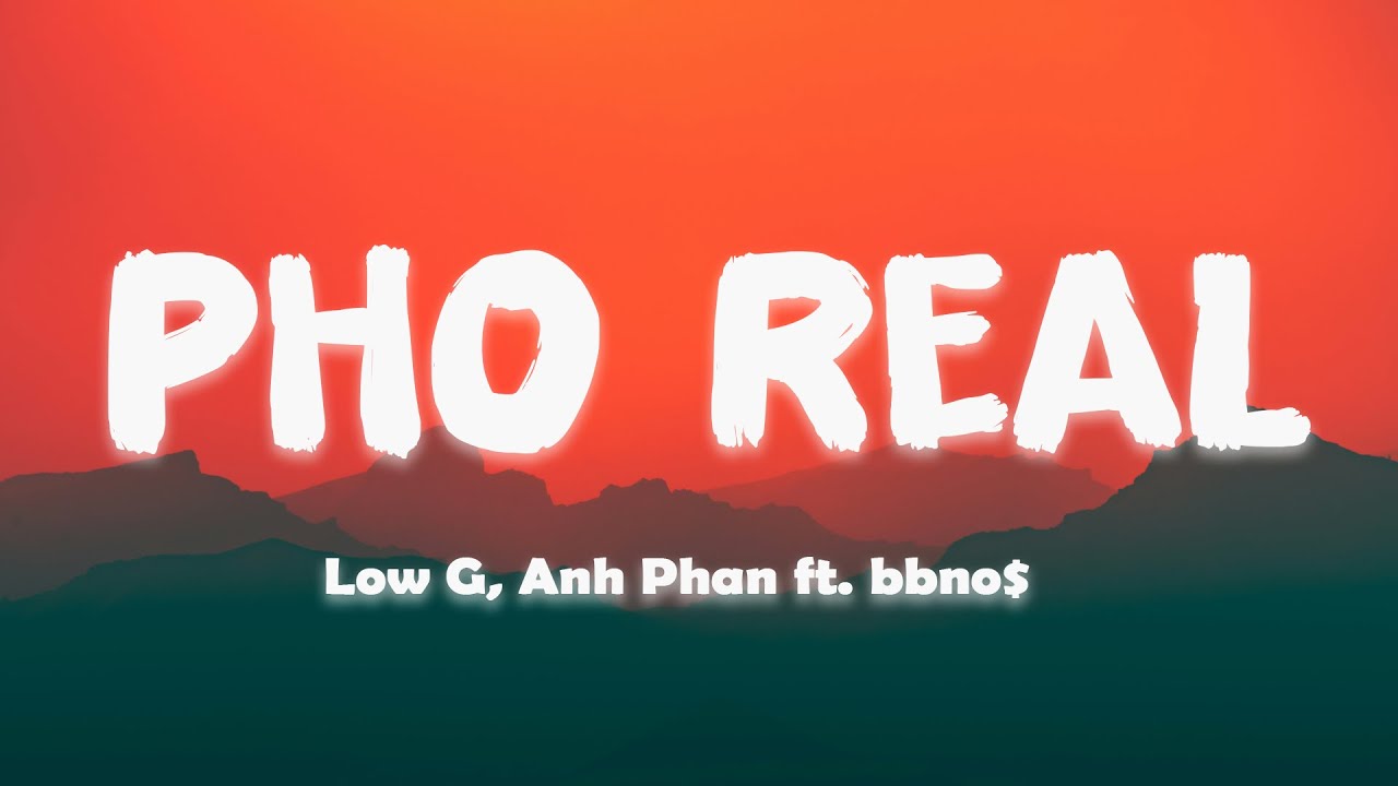 Low G & Anh Phan – pho real ft. bbno$ (Lyrics) - YouTube