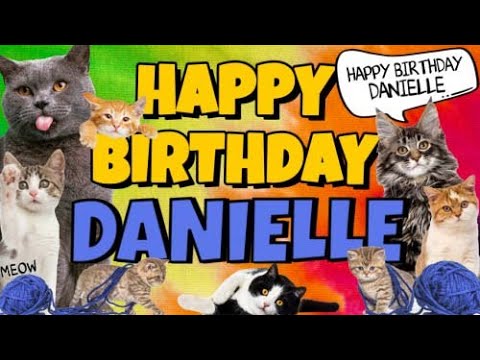 Happy Birthday Danielle! Crazy Cats Say Happy Birthday Danielle (Very ...