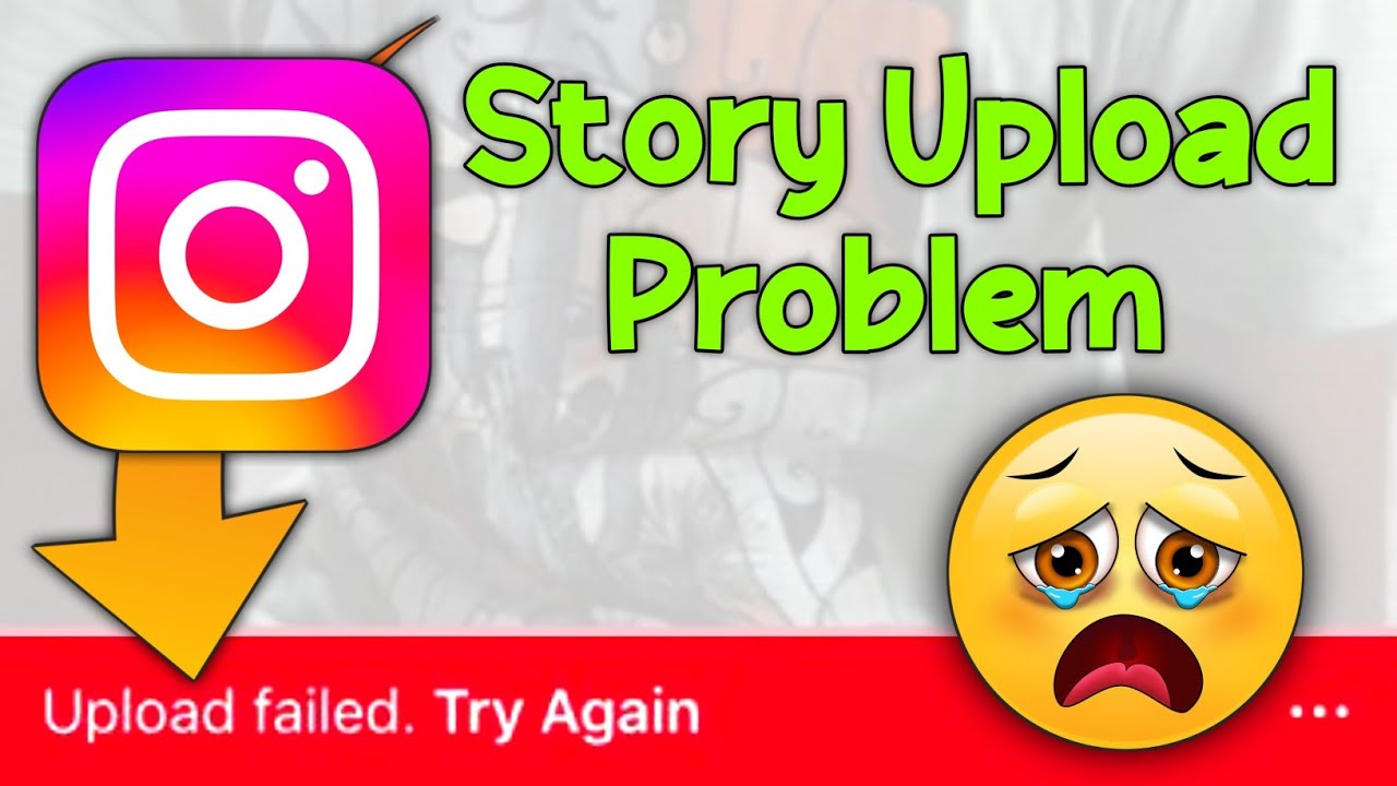 Upload failed try again instagram story problem | upload failed ...