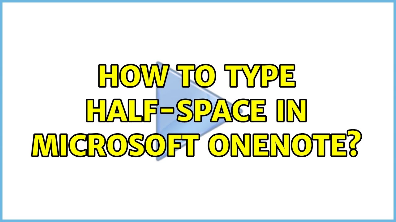How To Type Half space In Microsoft OneNote 5 Solutions YouTube How To Type Half space In Microsoft OneNote 5 Solutions YouTube