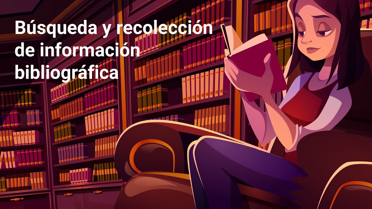 Búsqueda y recolección de información bibliográfica - YouTube