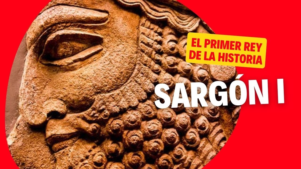 SARGÓN I EL PRIMER REY DE LA HISTORIA - YouTube