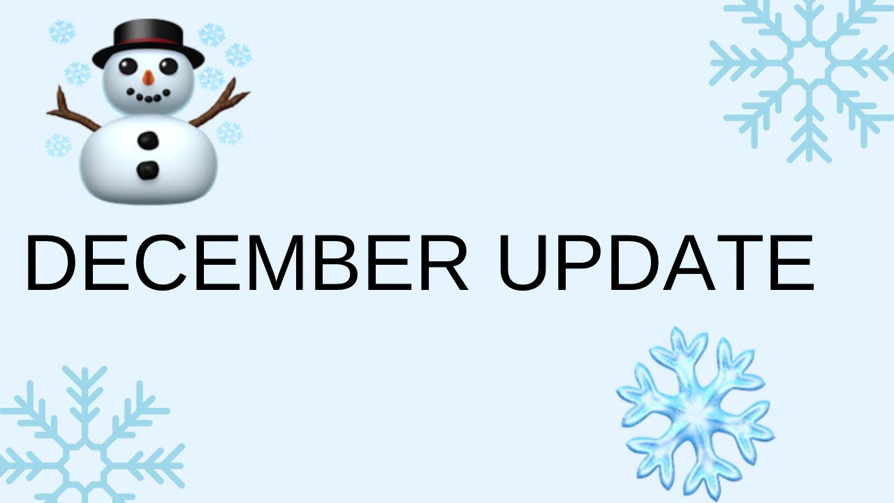 DECEMBER UPDATE!!!!!!!!! - YouTube