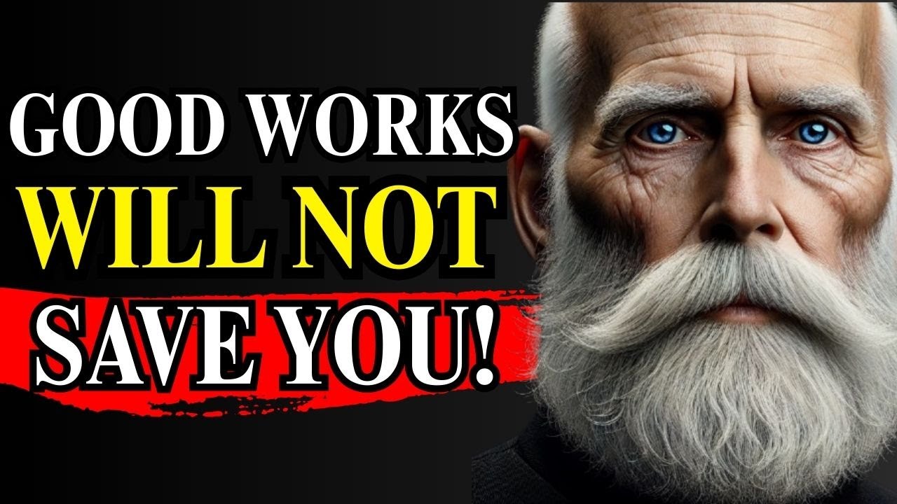 RELIGION AND GOOD WORKS CANNOT SAVE YOU! DISCOVER THE SHOCKING TRUTH ...