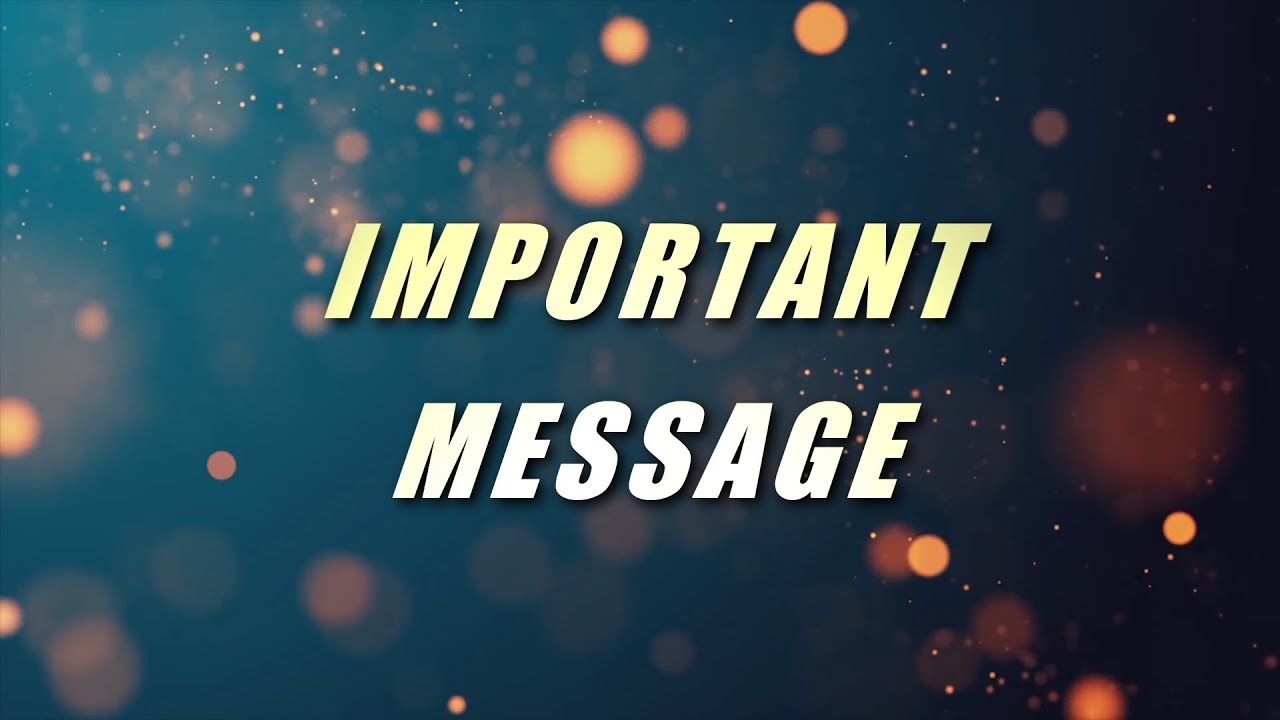 IMPORTANT MESSAGE - YouTube