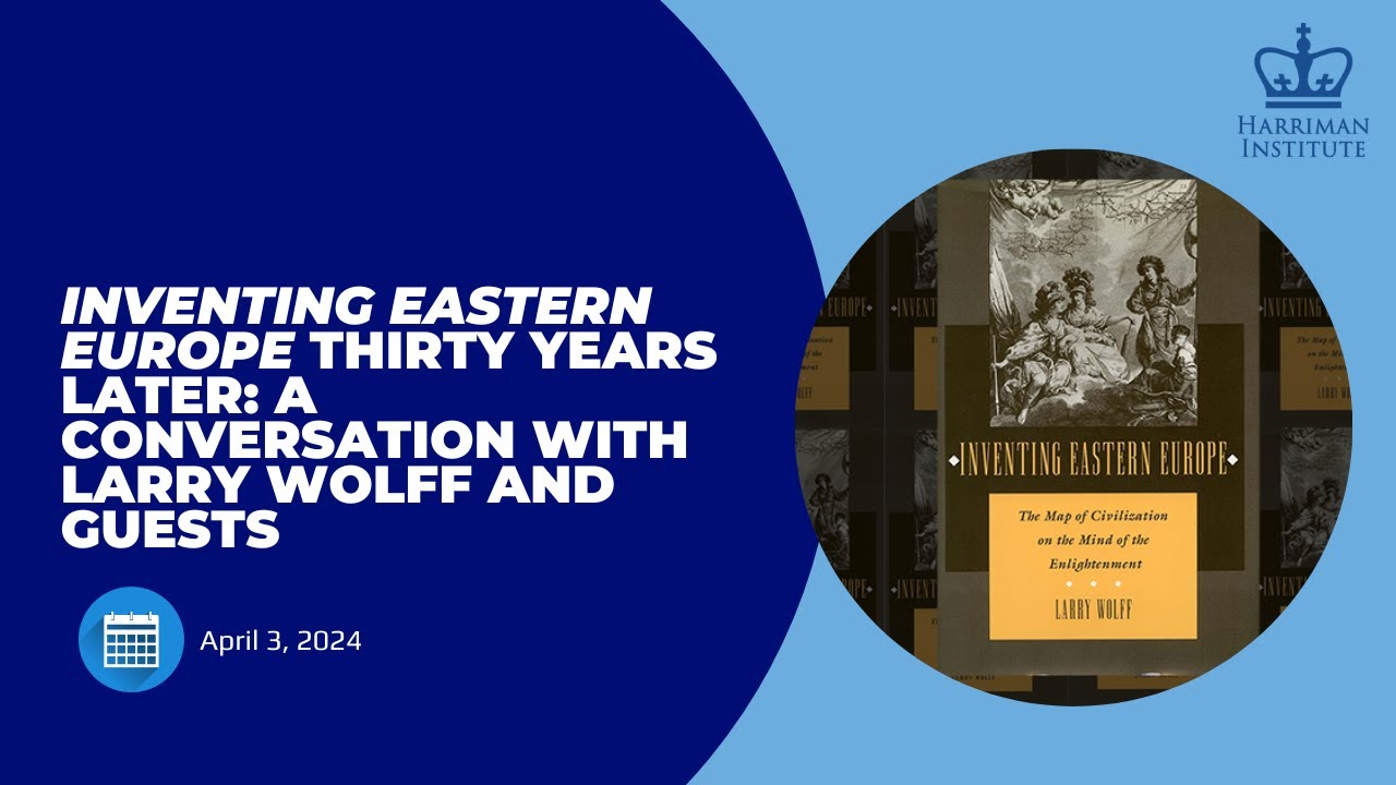 "Inventing Eastern Europe" Thirty Years Later: A Conversation with ...