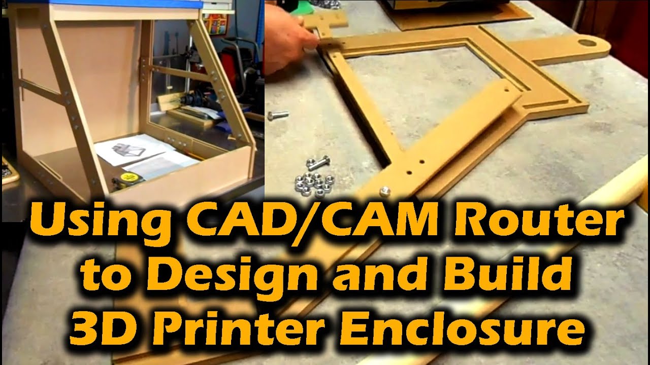 Using CAD/CAM Router to Design and Build 3D Printer Enclosure - YouTube