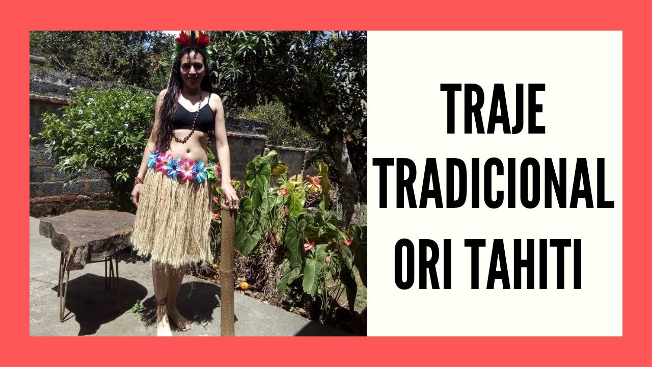 EL TRAJE TRADICIONAL DE LAS DANZAS POLINESIAS, TAHITIANAS - YouTube