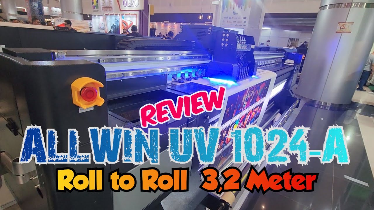 Allwin UV 1024-A Printer Large Format untuk Semi Industrial dari Aneka Warna Indah - YouTube