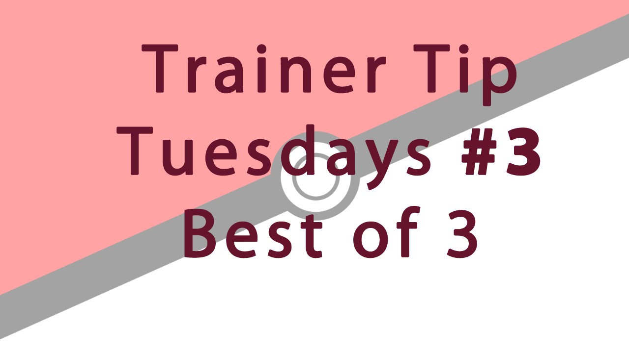 Trainer Tip Tuesdays: Best of 3 - YouTube