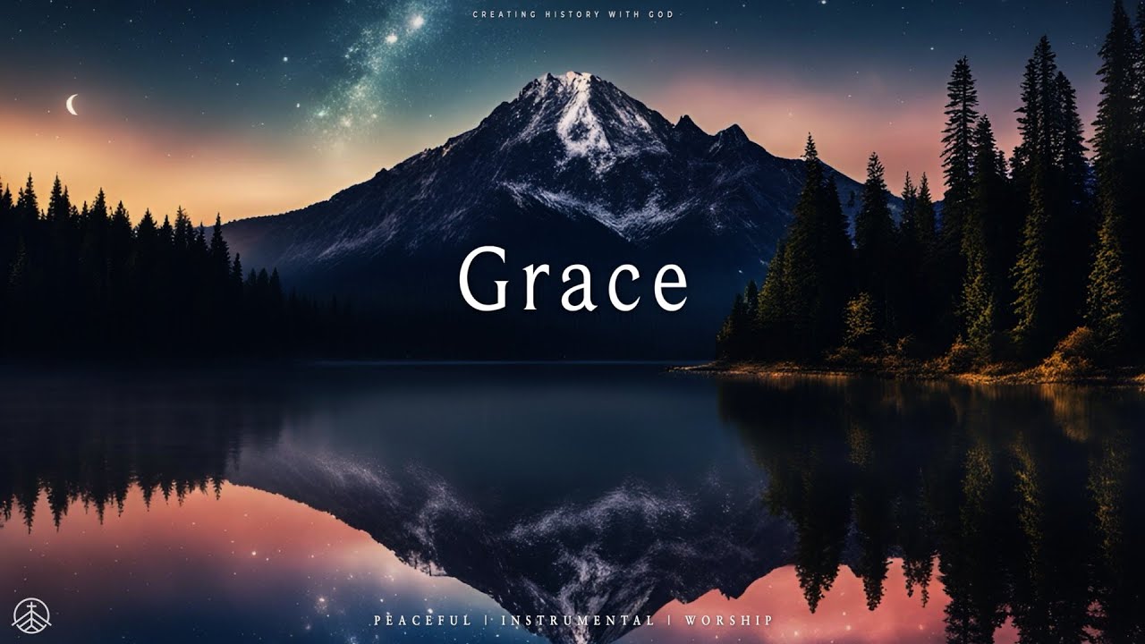 GRACE // SOAKING WORSHIP INSTRUMENTAL // PRAYER AND DEVOTIONAL - YouTube