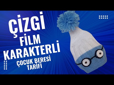 Gözlüklü Çizgi Film Karakterli Örgü Çocuk Beresi Tarifi Yapımı