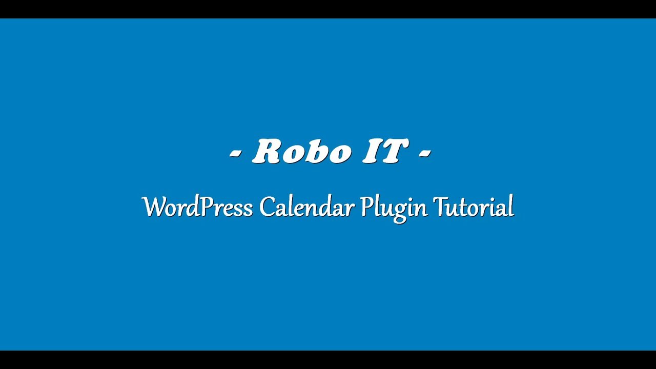 Robo-IT Calendar Tutorial: WordPress Plugin - YouTube