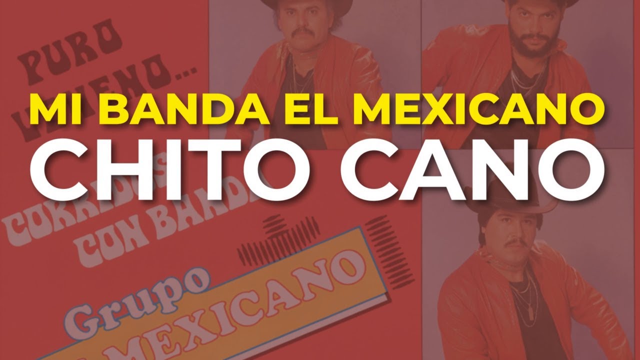 Mi Banda El Mexicano - Chito Cano (Audio Oficial) - YouTube
